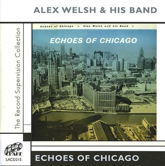 Alex Welsh & His Band - Echoes Of Chicago (CD), Alex Welsh & His Band ...