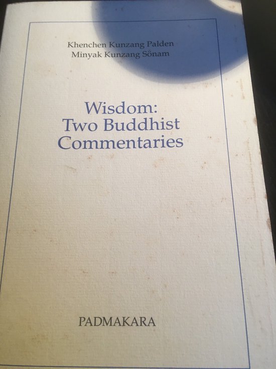 Wisdom: Two Buddhist Commentaries, de Khenchen Kunzang Pelden | 9782906949225 | Boeken | bol