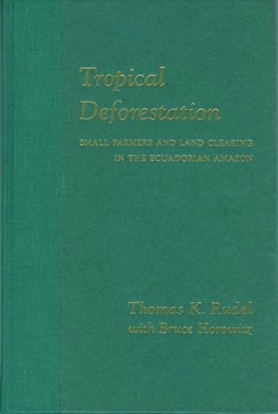 Tropical Deforestation - Small Farmers & Land Clearing in the ...