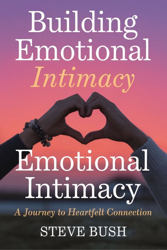 Building Emotional Intimacy (ebook), Steve Bush | 1230008444844 ...