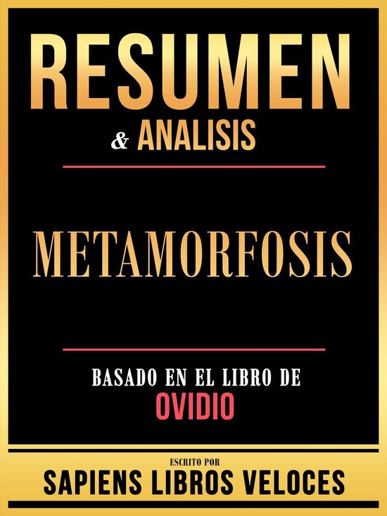 Resumen And Analisis Metamorfosis Basado En El Libro De Ovidio Ebook