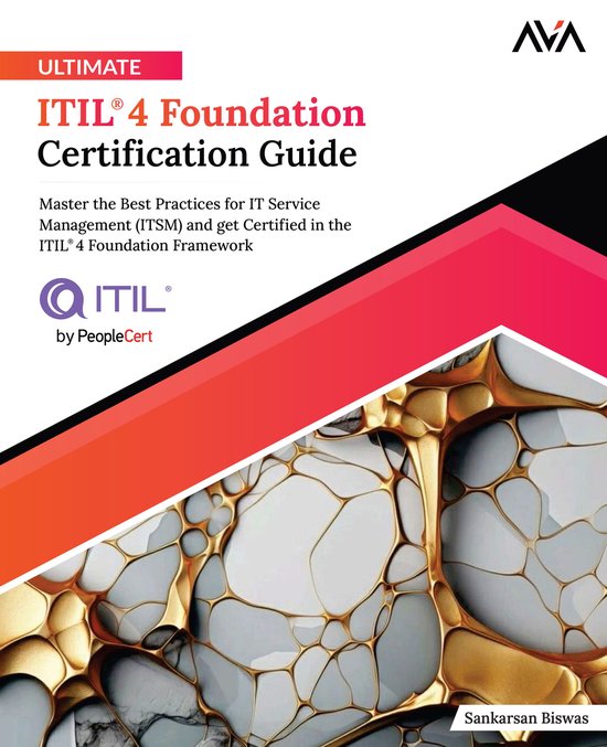 Ultimate ITIL® 4 Foundation Certification Guide (ebook), Sankarsan Biswas |... | bol