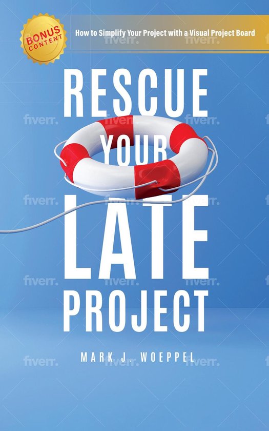 Rescue Your Late Project (ebook), Mark J Woeppel | 9798330382866 ...