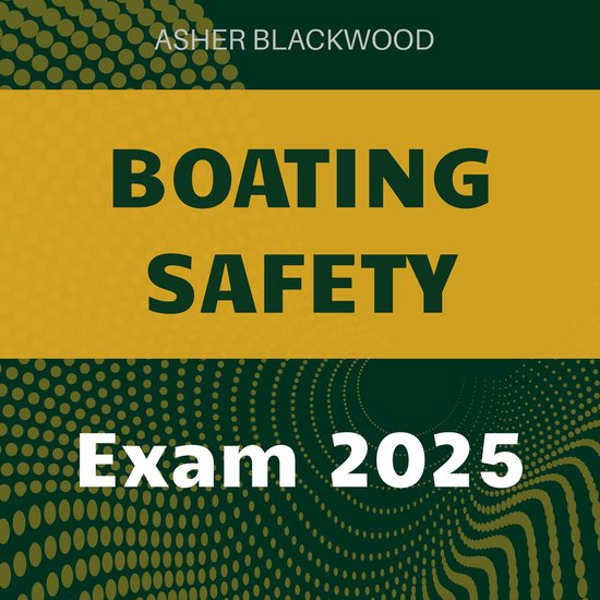 Boating Safety Exam 2025, Asher Blackwood | 9798882469619 | Boeken | bol