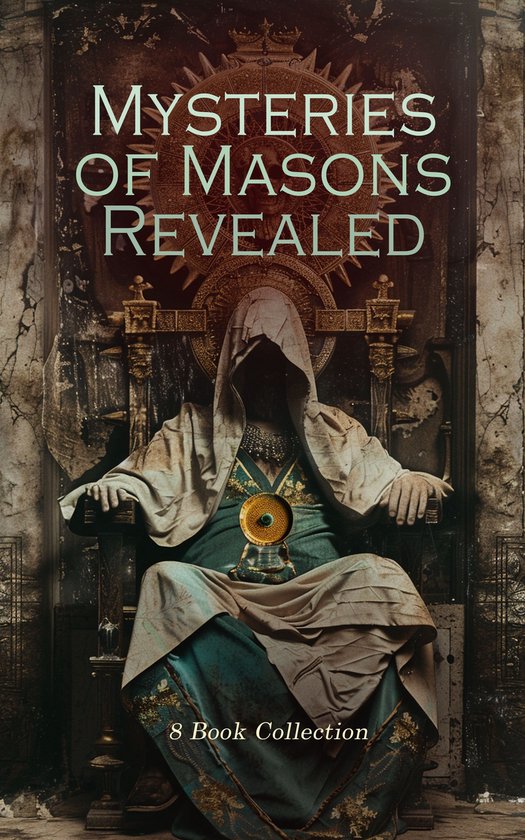 Mysteries of Masons Revealed - 8 Book Collection (ebook), William ...