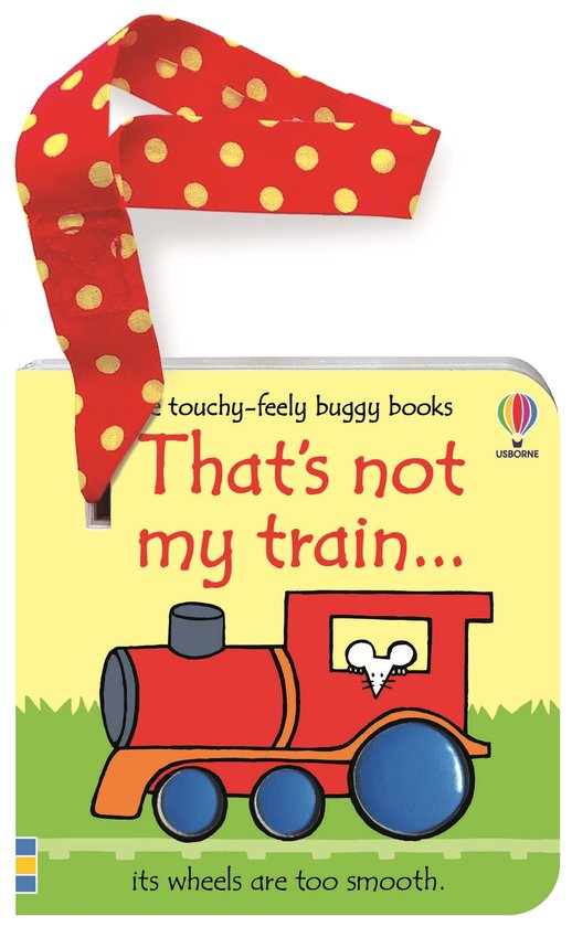 THAT'S NOT MY®- That's not my train... buggy book, Fiona Watt ...
