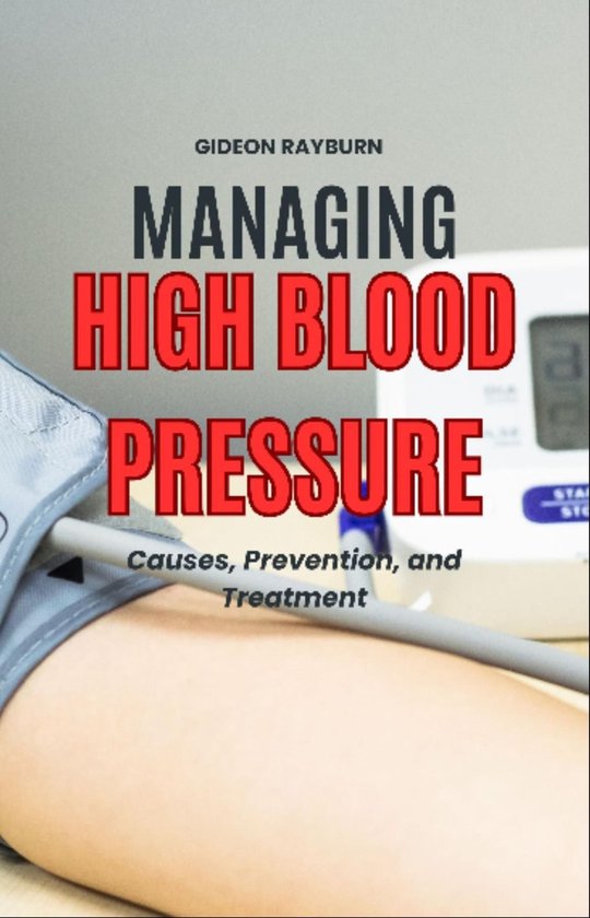 Managing High Blood Pressure (ebook), Gideon Rayburn | 9798330421107 | Boeken | bol