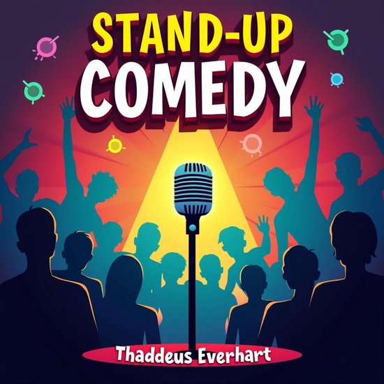 Stand-Up Comedy: Your Easy Guide to Performing and Slaying, Thaddeus ...