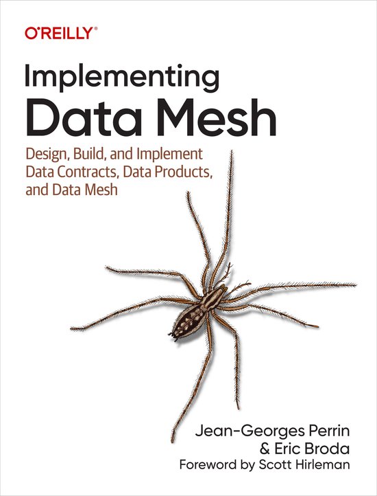 Implementing Data Mesh (ebook), Jean-Georges Perrin | 9781098156183 | Boeken | bol