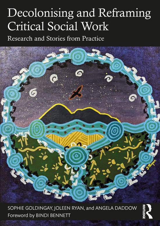 Decolonising and Reframing Critical Social Work, Sophie Goldingay ...