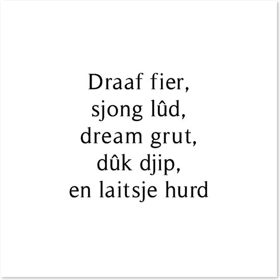 Bordje Draaf fier - Forex - Tegeltje met spreuken - Friese tekst ...