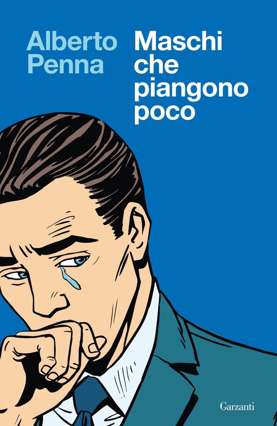 Maschi che piangono poco (ebook), Alberto Penna | 9788811016458 ...