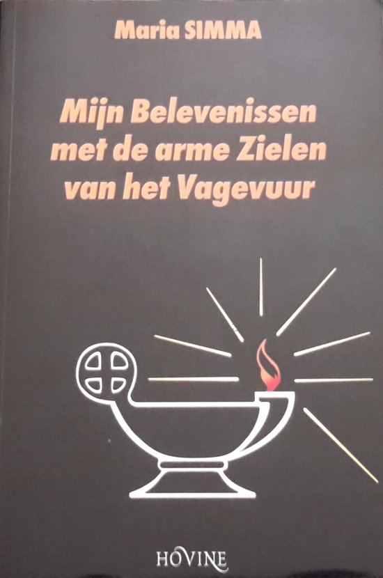 Mijn Belevenissen met de arme Zielen van het Vagevuur, Maria Simma ...