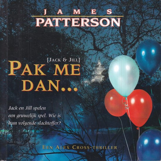 Pak me dan ..., James Patterson | 9789022956762 | Boeken | bol.com