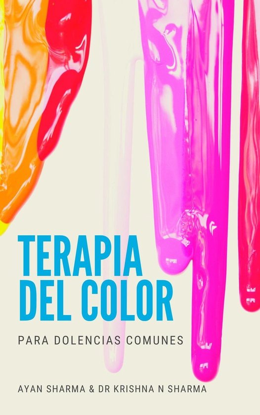 Terapia del Color para Dolencias Comunes: Una Guía Súper Corta (ebook ...