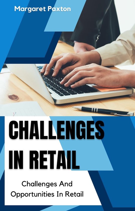 Challenges And Opportunities In Retail 1 - Challenges In Retail (ebook ...