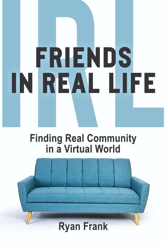 Friends In Real Life (ebook), Ryan Frank | 9781087981468 | Boeken | bol.com