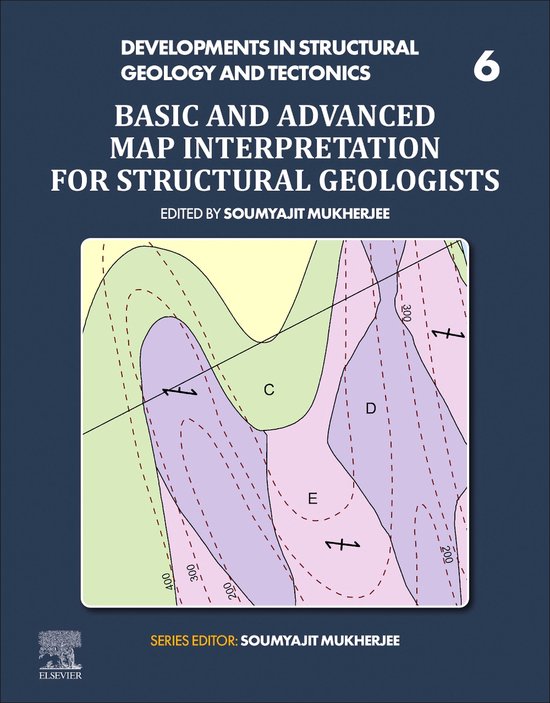 Basic and Advanced Map Interpretation for Structural Geologists | 9780323857741 |... | bol