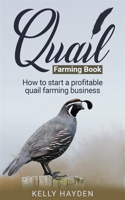 Quail Farming book (ebook), Kelly Hayden | 9791221383393 | Boeken | bol.com