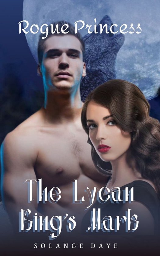 Hybrid Mate Werewolf Romance Series 2 - Rogue Princess (ebook), Solange ...