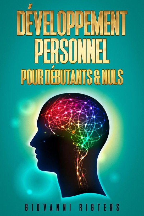 Le Développement Personnel pour Débutants & Nuls (ebook), Giovanni ...