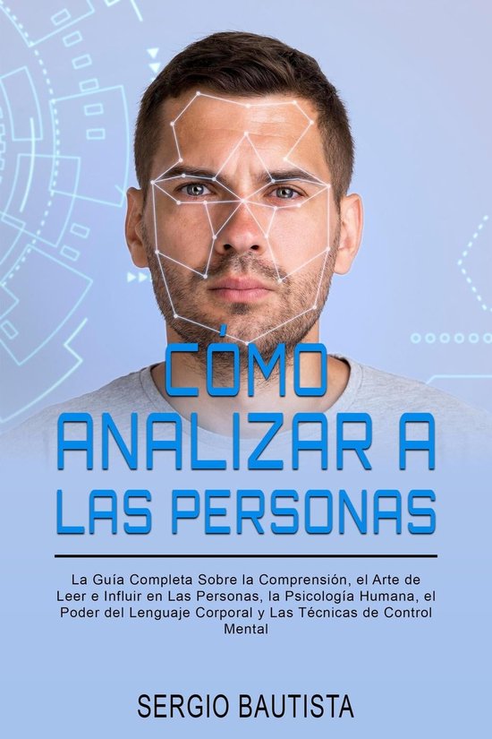 Cómo Analizar a Las Personas: La Guía Completa Sobre la Comprensión, el ...