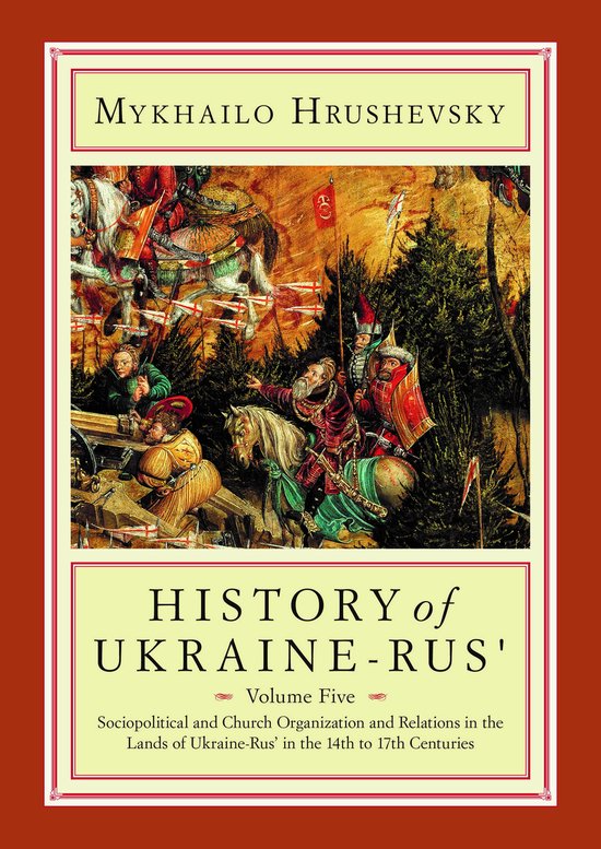History of Ukraine-Rus' | 9781894865548 | Mykhailo Hrushevsky | Boeken ...