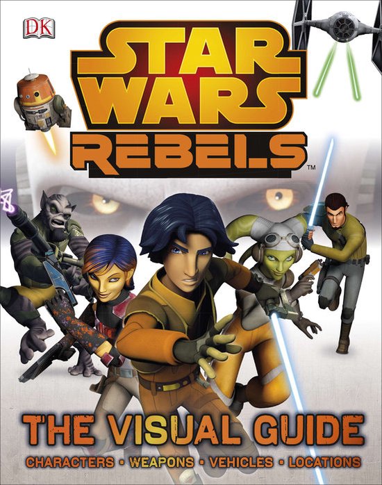 Star Wars Rebels The Visual Guide, Adam Bray | 9781465420800 | Boeken | bol