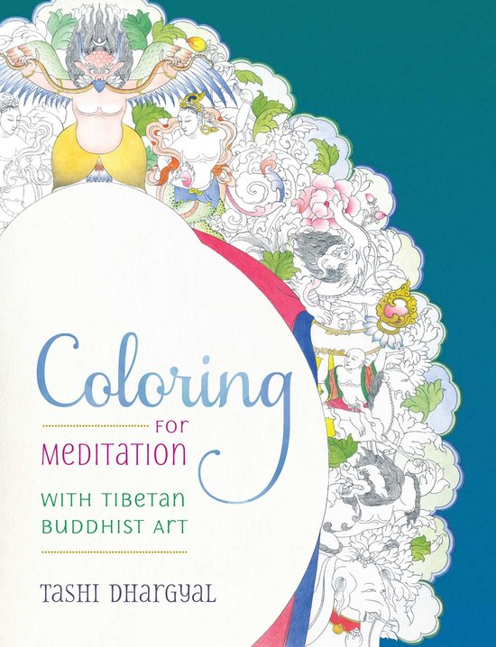 Coloring for Meditation, Tashi Dhargyal | 9781614293620 | Boeken | bol.com