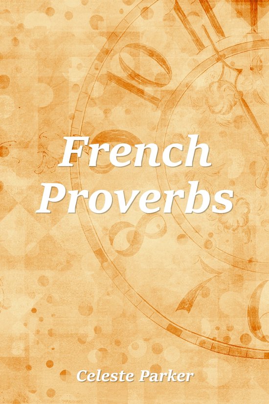Proverbs - French Proverbs (ebook), Celeste Parker | 9780463098493 ...