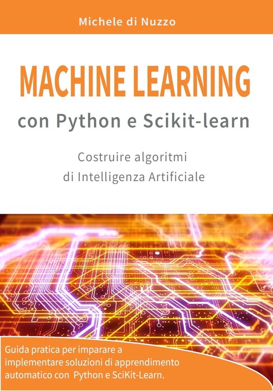 Machine Learning con Python e Scikit-learn (ebook), Michele di Nuzzo | 1230005700196 |... | bol