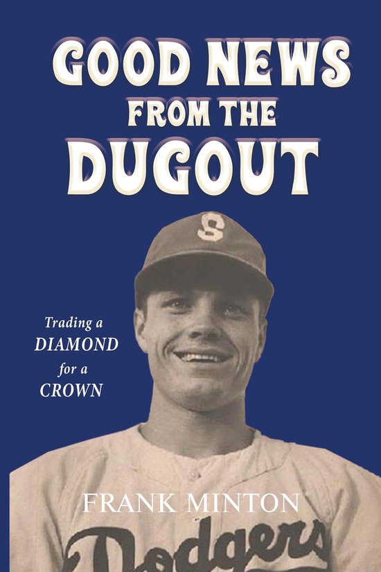 Goodnews from the Dugout (ebook), Frank Minton | 9781956803983 | Boeken ...