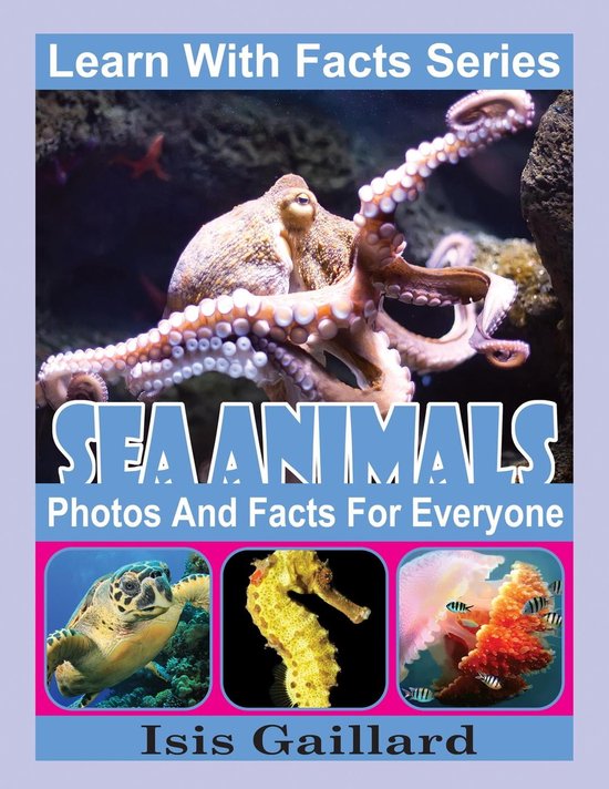 Sea Animals Photos and Facts for Everyone (ebook), Isis Gaillard ...