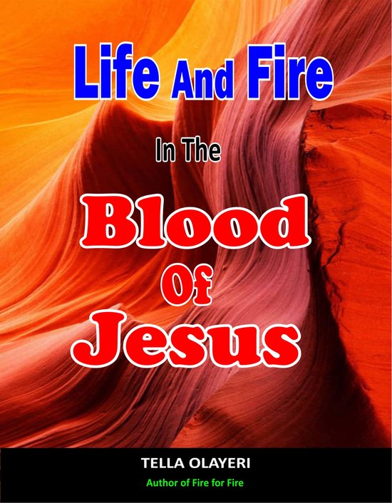 Praying the Blood of Jesus 5 - Life And Fire In The Blood Of Jesus ...