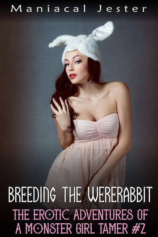 The Erotic Adventures Of A Monster Girl Tamer 2 - Breeding The Wererabbit (The Erotic... | bol.com