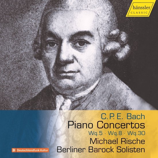 Michael Rische, Berliner Barock Solisten - C.P.E. Bach: Piano Concertos ...