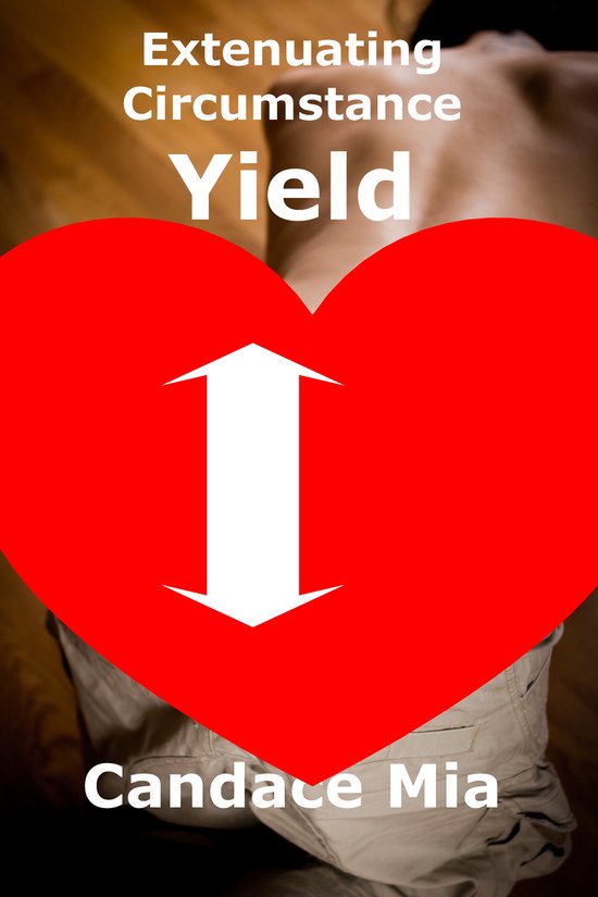 Candace Quickies - Extenuating Circumstance: Yield (ebook), Candace Mia |... | bol.com
