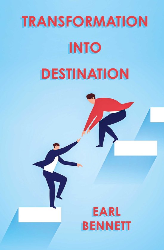 Transformation Into Destination (ebook), Earl Bennett | 9781667860183 ...