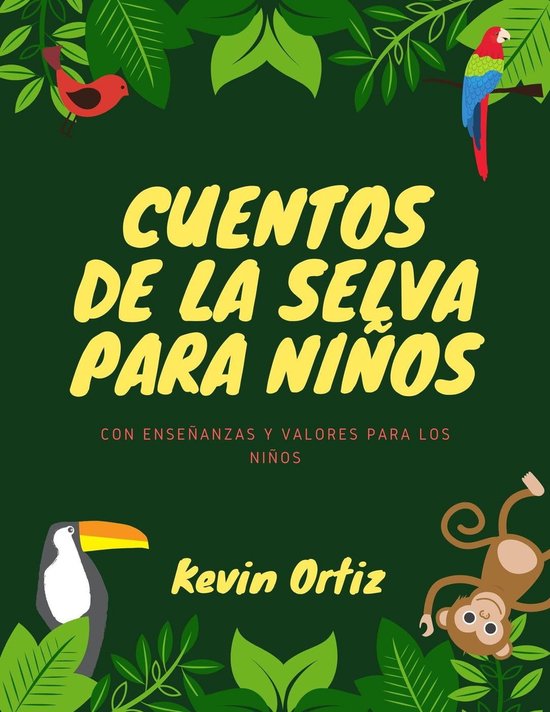 Cuentos de la Selva para niños: con Enseñanzas y valores (ebook), Kevin ...