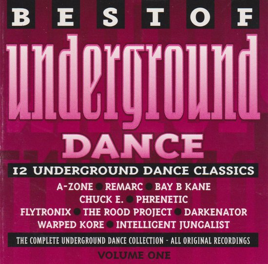 Best Of Underground Dance Volume One, A-Zone, Remarc, Bay & Kane, Chuck E, Flytronix,... | bol