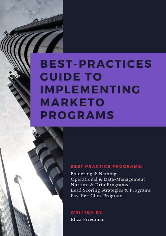 Best-Practices Guide to Implementing Marketo Programs (ebook), Eliza Friedman |... | bol