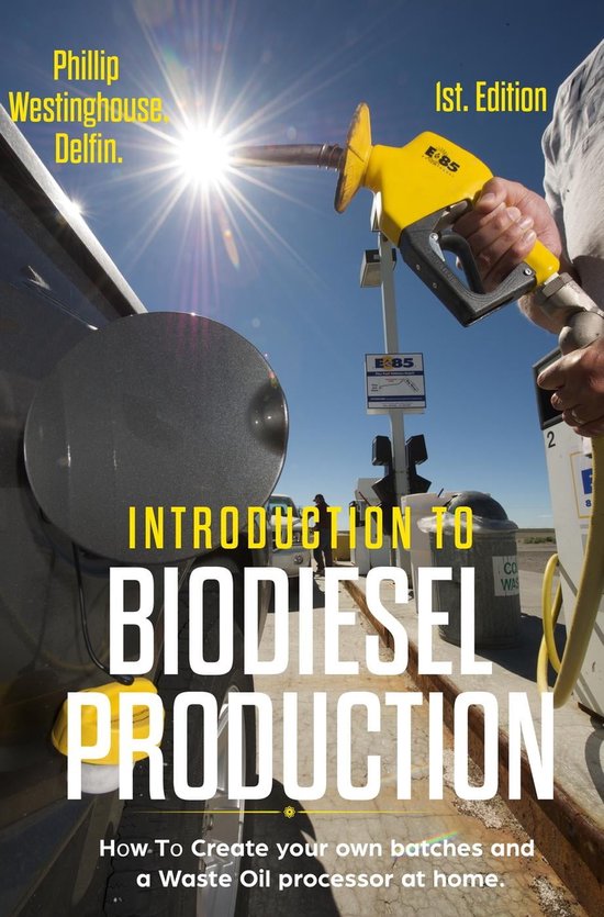Introduction to Biodiesel Production: How to Create Your Own Batches ...