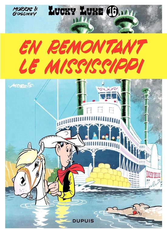 Lucky Luke (French version) 16 - Lucky Luke - Tome 16 - En remontant le ...