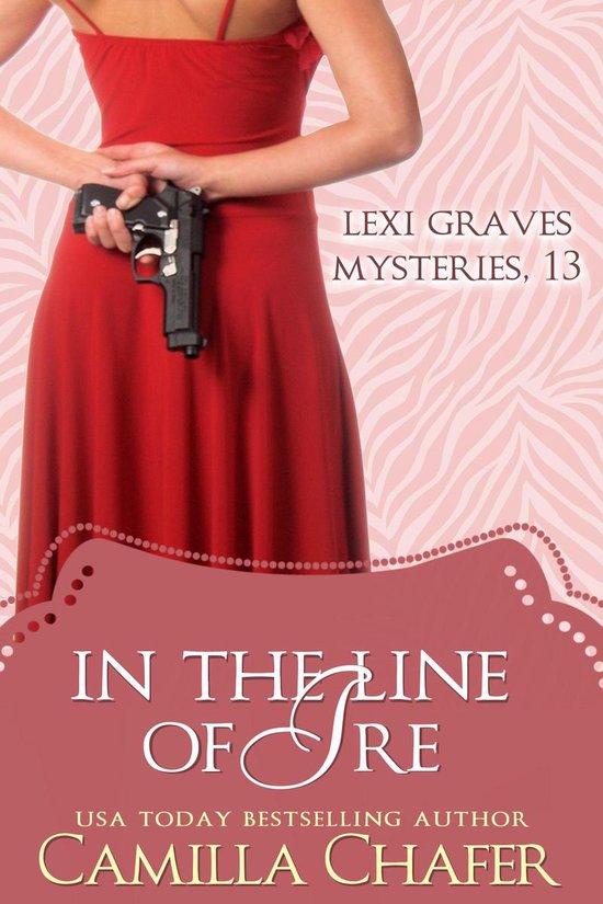 Lexi Graves Mysteries 13 - In the Line of Ire (Lexi Graves Mysteries ...