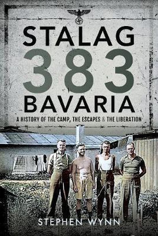 Stalag 383 Bavaria | 9781526757241 | Stephen Wynn | Livres | bol