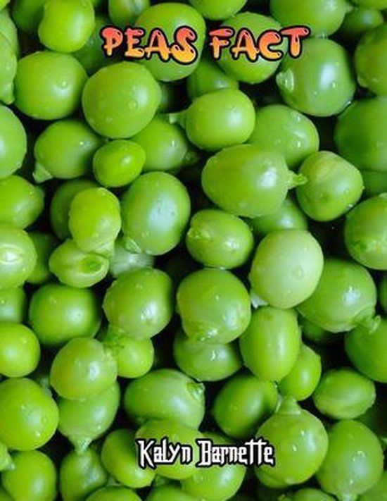 Peas Facts, Kalyn Barnette | 9798566450803 | Boeken | bol.com
