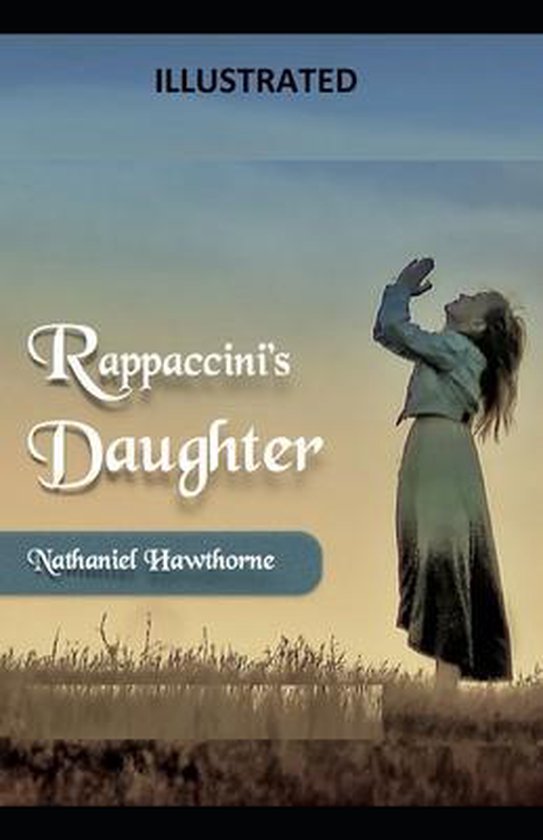Rappaccini's Daughter Illustrated, Nathaniel Hawthorne | 9798565396492 ...