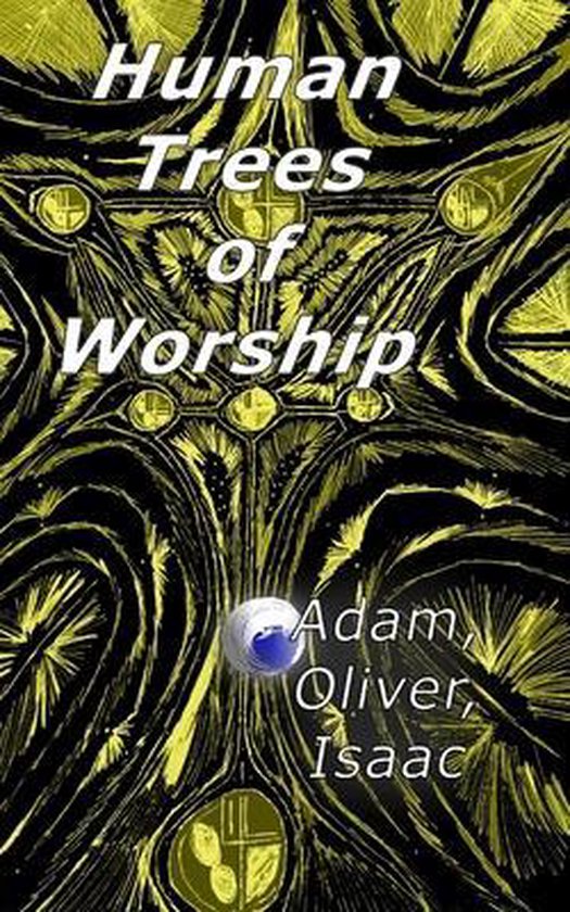 Human Trees of Worship, Oliver Isaac Adam | 9781949525618 | Boeken ...