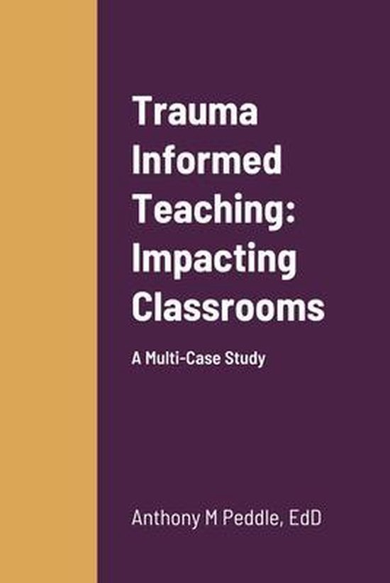 Trauma Informed Teaching | 9781716448645 | Anthony Peddle | Boeken | bol