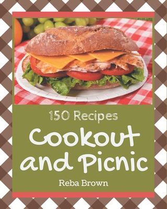 150 Cookout and Picnic Recipes, Reba Brown | 9798567497630 | Boeken ...